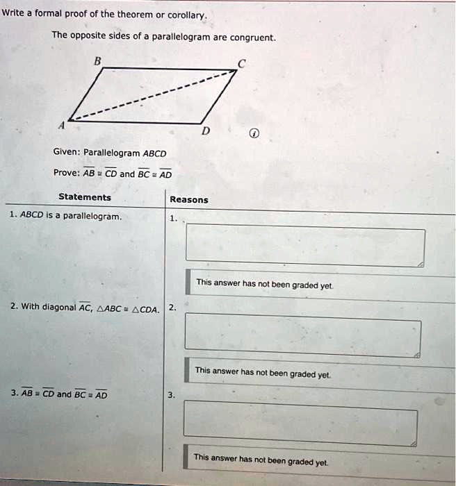 Write a formal proof of the theorem or corollary. The opposite sides of a parallelogram are ...