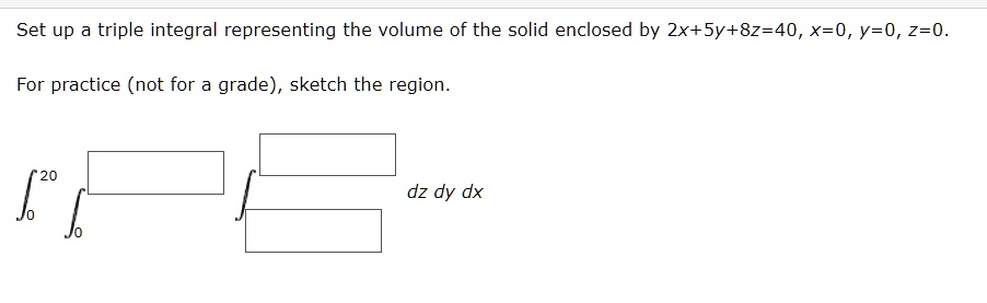 SOLVED: Set up a triple integral representing the volume of the solid ...