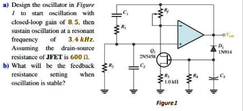 SOLVED: Design the oscillator in Figure to start oscillation with closed-loop gain of 8.5. Then ...