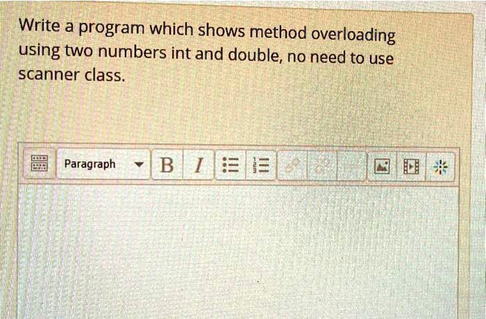Solved Write A Program Which Shows Method Overloading Using Two Numbers Int And Double No Need