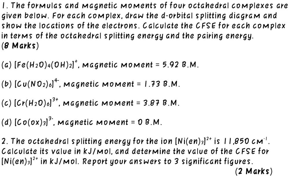 1. The formulas and magnetic Moments of four octahedral complexes are ...