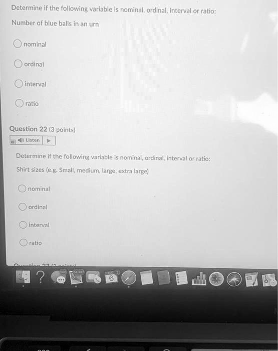 SOLVED: Determine if the following variable is nominal, ordinal, interval, or ratio: Number of ...