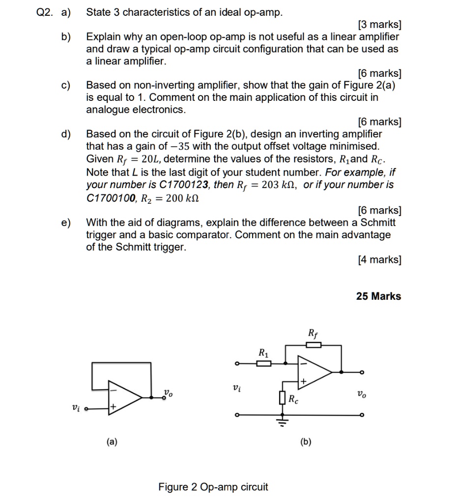 SOLVED: Q2. a) State 3 characteristics of an ideal op-amp. [3 marks] b) Explain why an open-loop ...