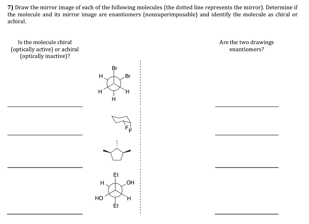 SOLVED: 7) Draw the mirror image of each of the following molecules ...