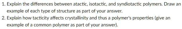 Solved 1 Explain The Differences Between Atactic Isotactic And