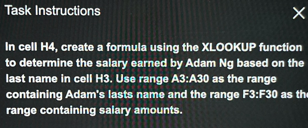Task Instructions X In cell H4, create a formula using the XLOOKUP function to determine the ...