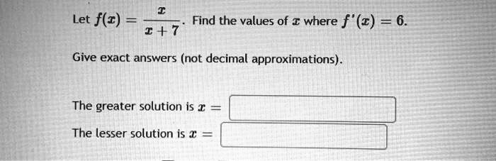 SOLVED: Let f(z) Find the values of = where f' (2) = 6. Give exact answers (not decimal ...