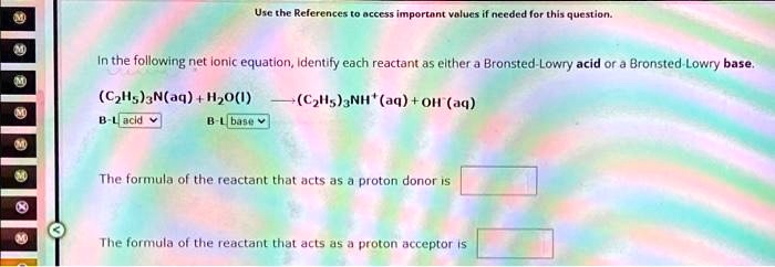 SOLVED: In the following net ionic equation, identify each reactant as ...