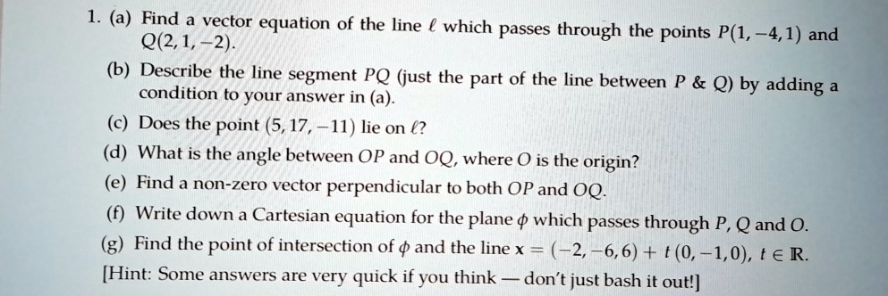 1 A Find A Vector Equation Of The Line L Which Passes Through The Points P 1 4 1 And Q 2 1