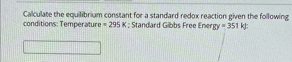Calculate the equilibrium constant for a standard redox reaction given ...
