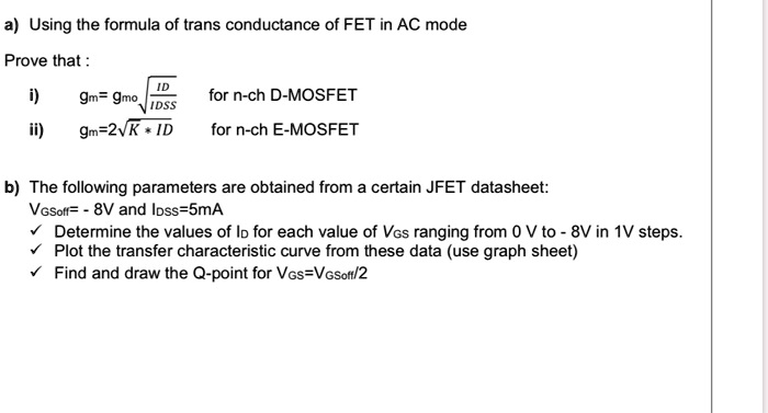 SOLVED: a) Using the formula of transconductance of FET in AC mode ...