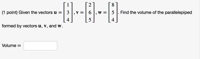 point given the vectors u find the volume of the parallelepiped formed ...