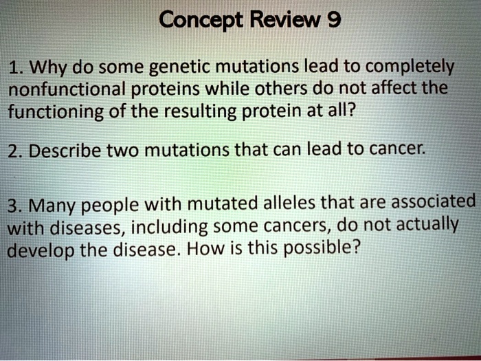 SOLVED: Concept Review 9 1. Why do some genetic mutations lead to ...