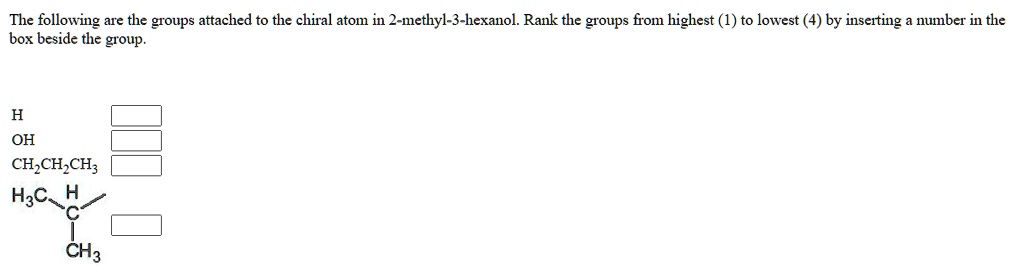 the following are the groups attached to the chiral atom in 2 methyl 3 ...