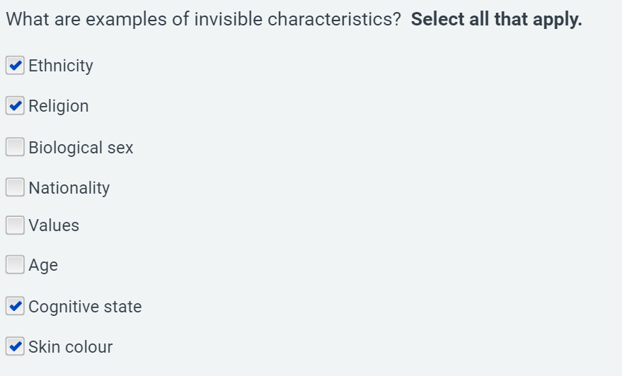 [GET ANSWER] What are examples of invisible characteristics? Select all that apply. Ethnicity ...