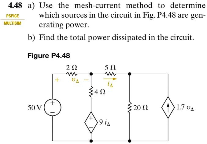 SOLVED: a) Use the mesh-current method to determineia which sources in the circuit in Fig. P4.48 ...
