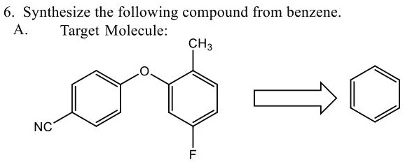SOLVED: 6. Synthesize the following compound from benzene Target ...