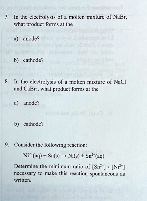 SOLVED: In the electrolysis of a molten mixture of NaBr, what product ...