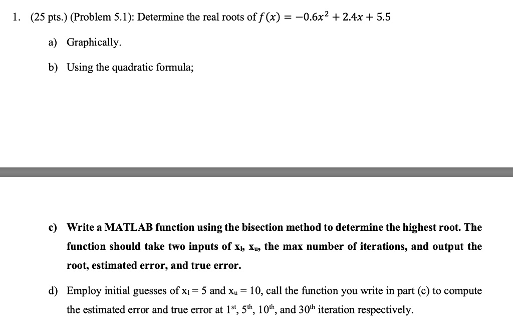 The language is C and the software is MATLAB. 1. (25 pts.) (Problem 5.1 ...
