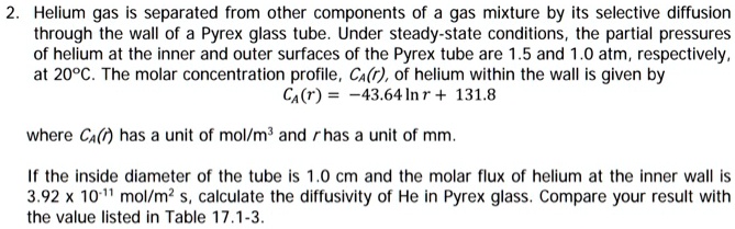 2. Helium gas is separated from other components of a gas mixture by ...