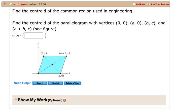 7. -/11.11 points LarCalc11 7.6.046. Find the centroid of...