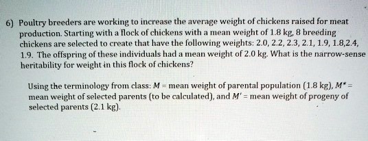 SOLVED: Poultry breeders are working increase the average weight of ...