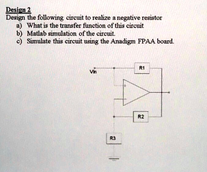 SOLVED: Please answer part a and b correctly. Design 2: Design the ... SOLVED: Please answer part a and b correctly. Design 2: Design the ...