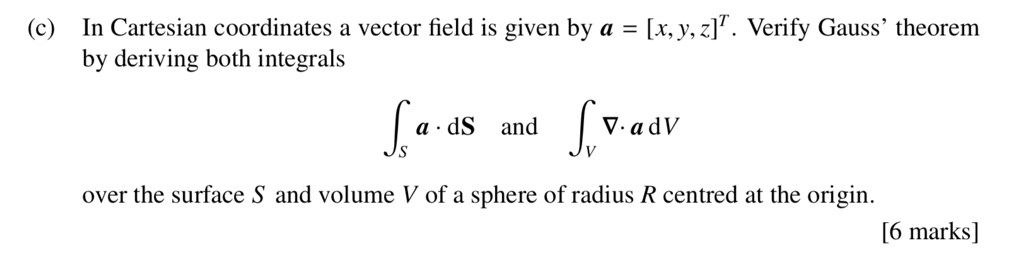 SOLVED: (c) In Cartesian coordinates a vector field is given by a = [x ...