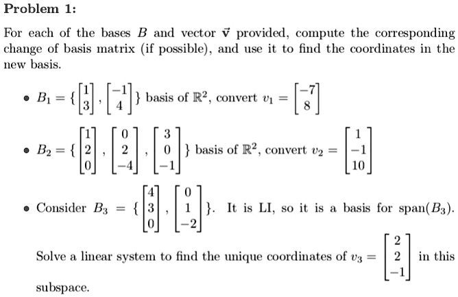 SOLVED: Problem For each of the bases B and vector providedl, compute ...