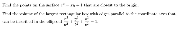 SOLVED:Find the points the surface z2 Iy + that are closest to the origin_ Find the volume of ...
