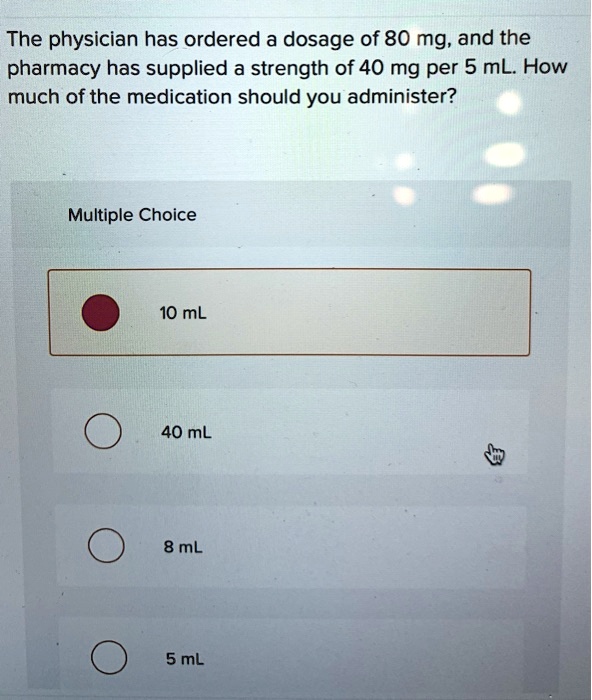 The physician has ordered a dosage of 80 mg, and the pharmacy has ...