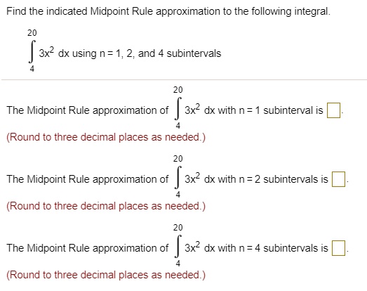 SOLVED: Find the indicated Midpoint Rule approximation to the following ...