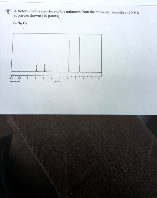 SOLVED: Determine the structure ofthe unknown from the molecular formula and NMR spectrum shown ...
