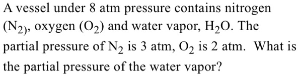 SOLVED: A vessel under atm pressure contains nitrogen (N2), oxygen (02 ...