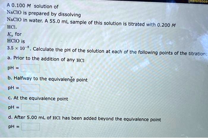 SOLVED: A 0.100 M solution of NaClO is prepared by dissolving NaClO in ...