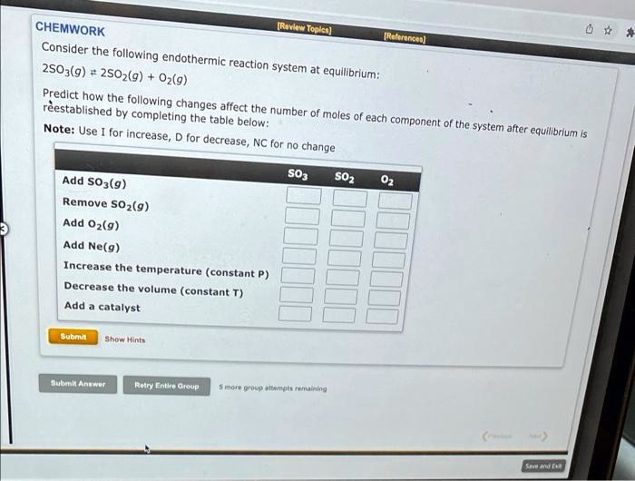 CHEMWORK [Review Topics] [References] Consider the following endothermic reaction system at ...