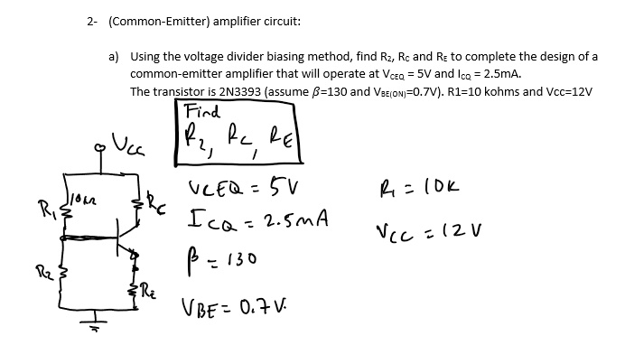 SOLVED: Texts: 2-(Common-Emitter) amplifier circuit: a) Using the ...