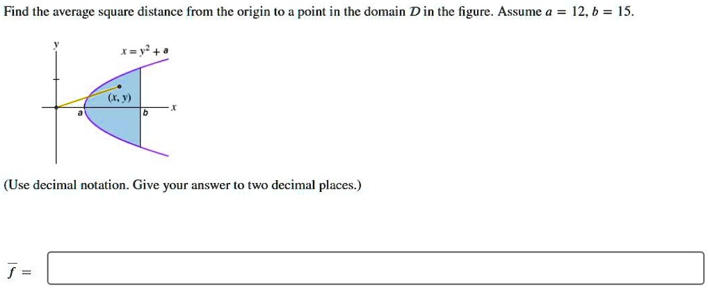 find the average square distance from the origin t0 a point in the domain din the figure assume ...