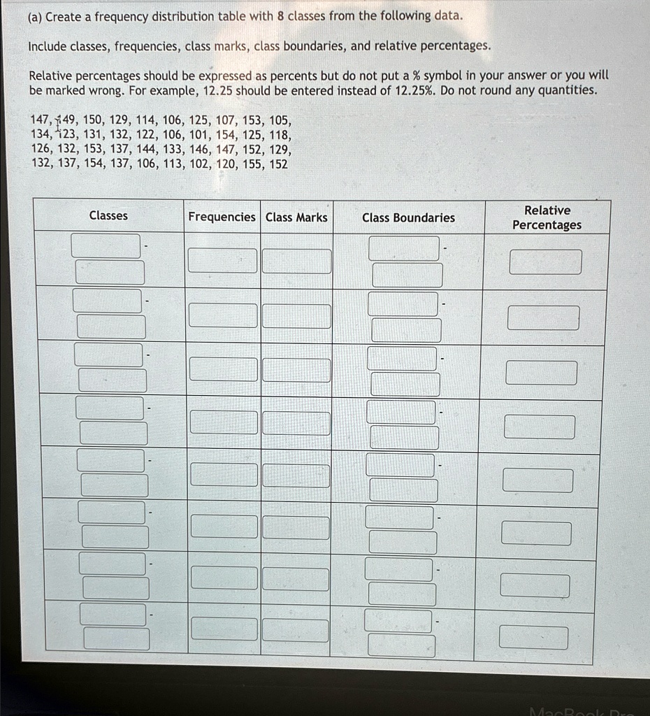 SOLVED: (a) Create a frequency distribution table with 8 classes from ...