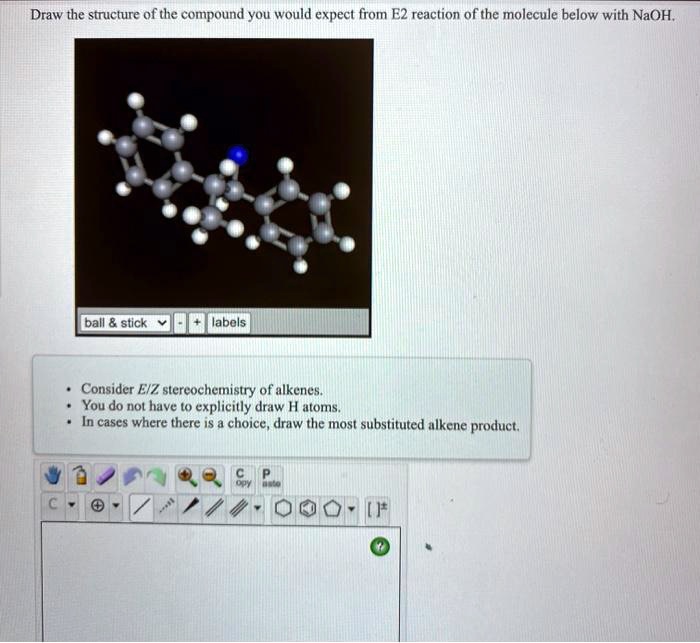 draw the structure of the compound you would expect from e2 reaction of ...