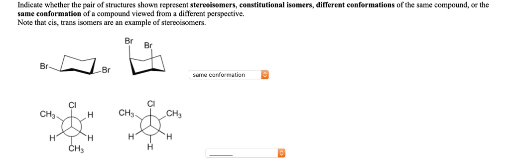 Solved Indicate Whether The Pair Of Structures Shown Represent Stereoisomers Constitutional