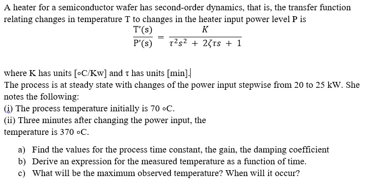 A heater for a semiconductor wafer has second-order dynamics, that is, the transfer function ...