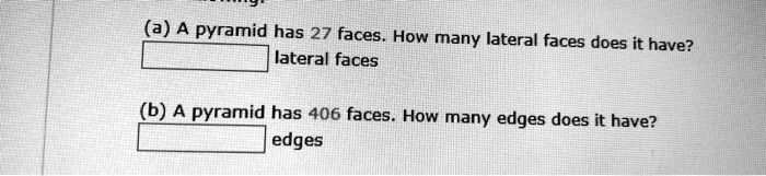 (a) A pyramid has 27 faces. How many lateral faces does it have ...