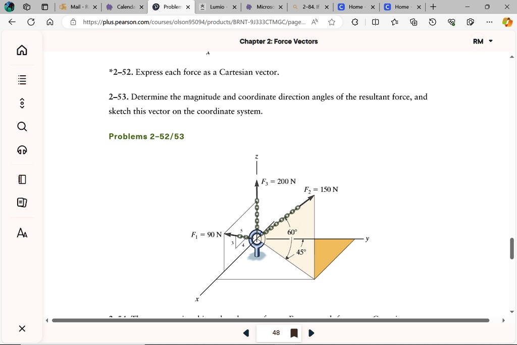 SOLVED: 2–52. Express each force as a Cartesian vector. 2–53. Determine ...