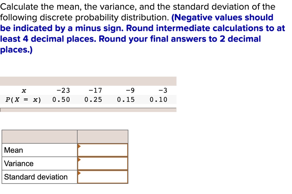 SOLVED Calculate The Mean The Variance And The Standard Deviation Of