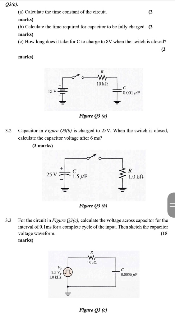 SOLVED: Q3(a). (a) Calculate the time constant of the circuit: (6 marks ...