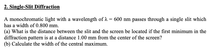 single slit diffraction monochromatic light with wavelength of 1 600 nm ...