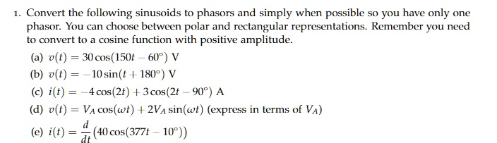 1. Convert the following sinusoids to phasors and simply when possible ...