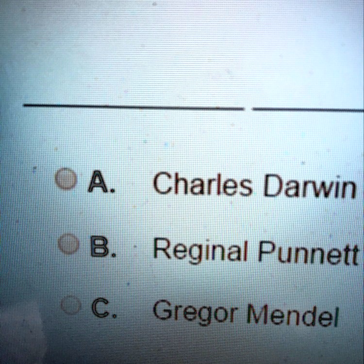 A. Charles Darwin B. Reginal Punnett C. Gregor Mendel