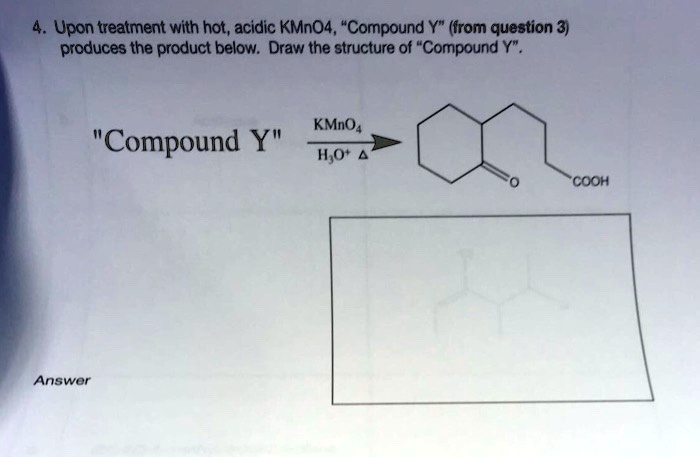 4. Upon treatment with hot, acidic KMnO4, "Compound Y" (from...